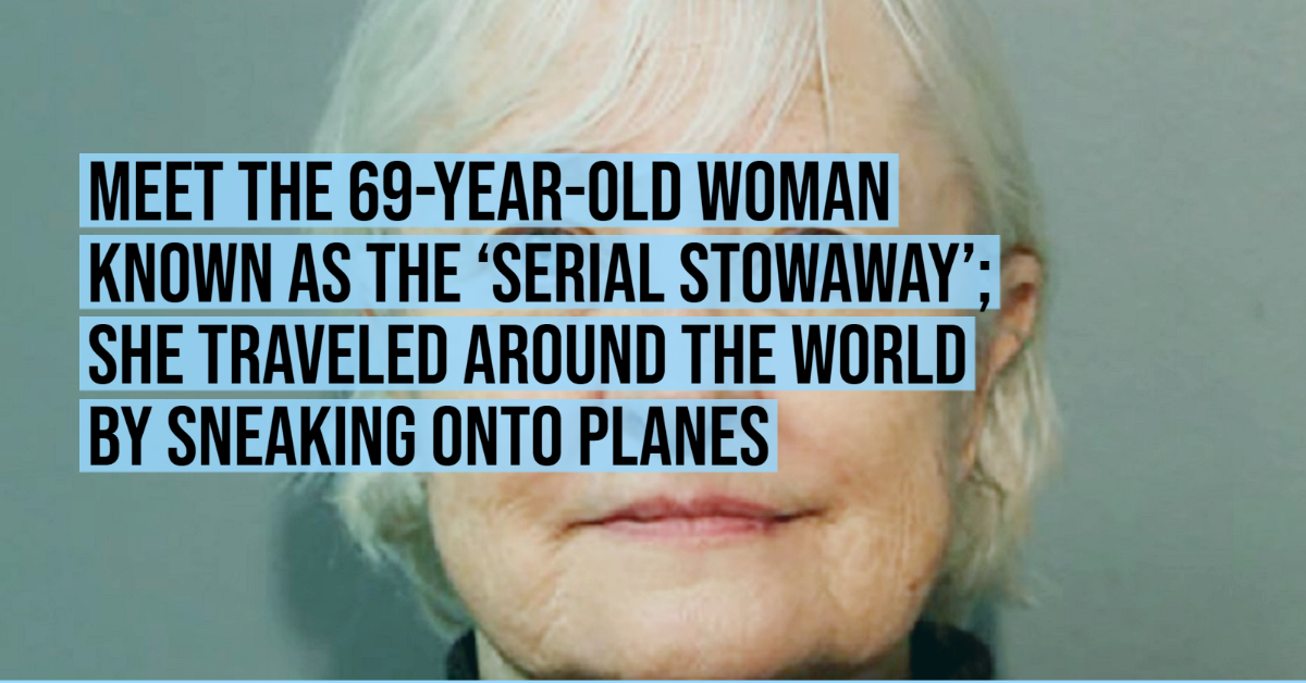 Meet the 69-year-old woman known as the 'Serial Stowaway'; she traveled ...
