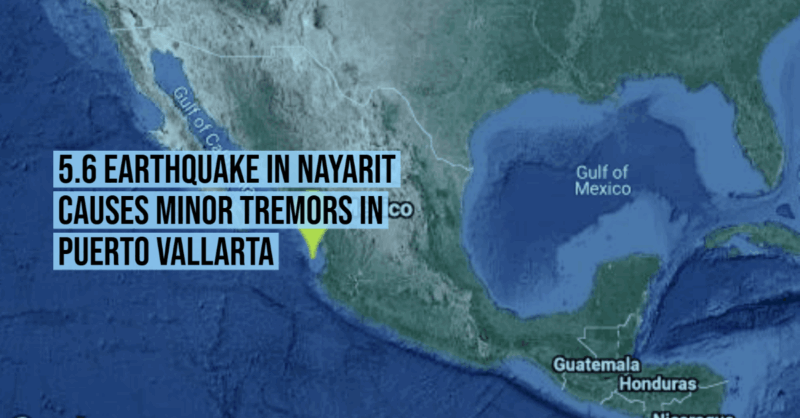 5.6 earthquake in Nayarit causes minor tremors in Puerto Vallarta
